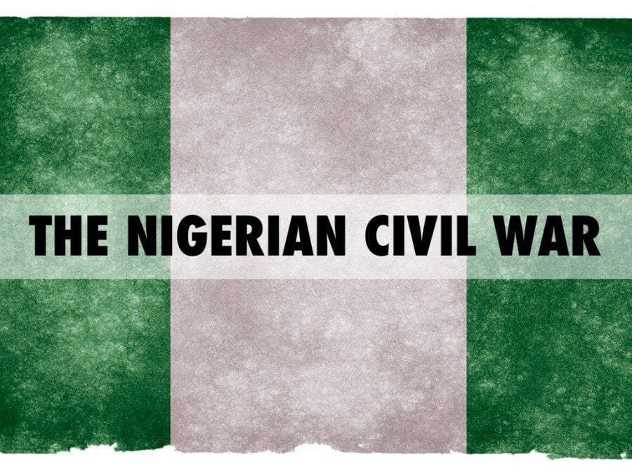 Nigerian Civil War: Causes, Effects and Other Facts You Should Know