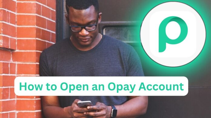 How To Open Opay Account and Get Your Account Number